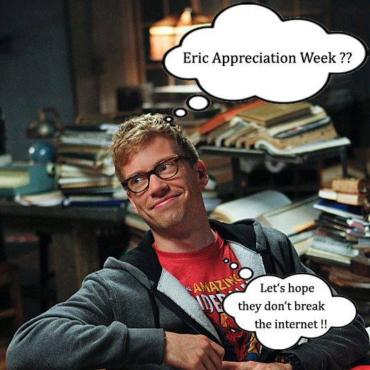 Welcome to Eric Appreciation Week | NCISLA Magazine